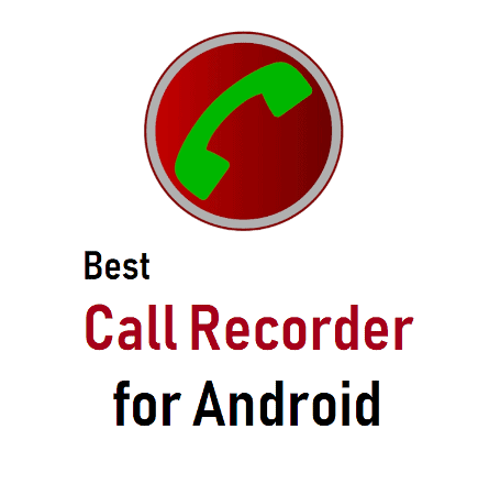 Top 8 Best Free Call Recorder Apps for Android to Record Call