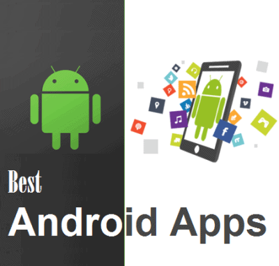 15 Best Android Apps You Need to Use in Your New Smartphone