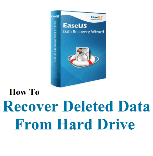 How To Recover Deleted Data From Hard Drive Using EaseUs Data Recovery ...