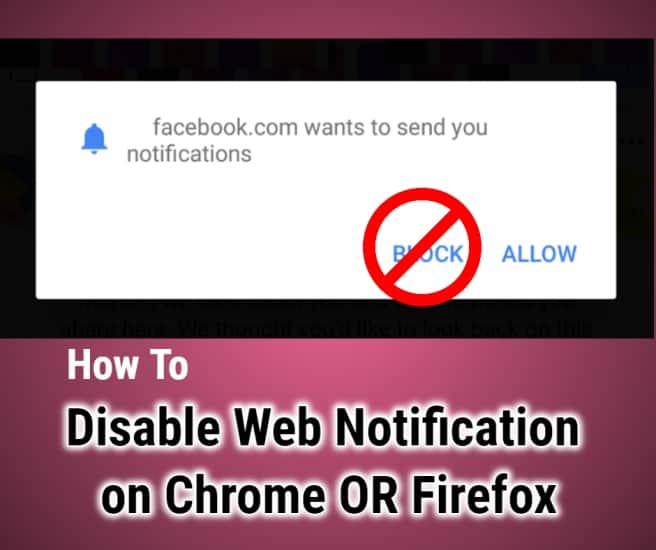 How To Disable Stop Web Notification On Chrome And Firefox