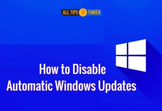 How To Disable Automatic Windows 10 Updates Complete Guide